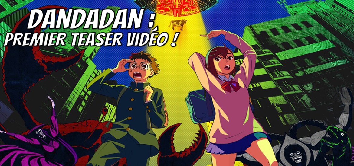 Nouveau teaser pour l'anime Dandadan - Breakforbuzz